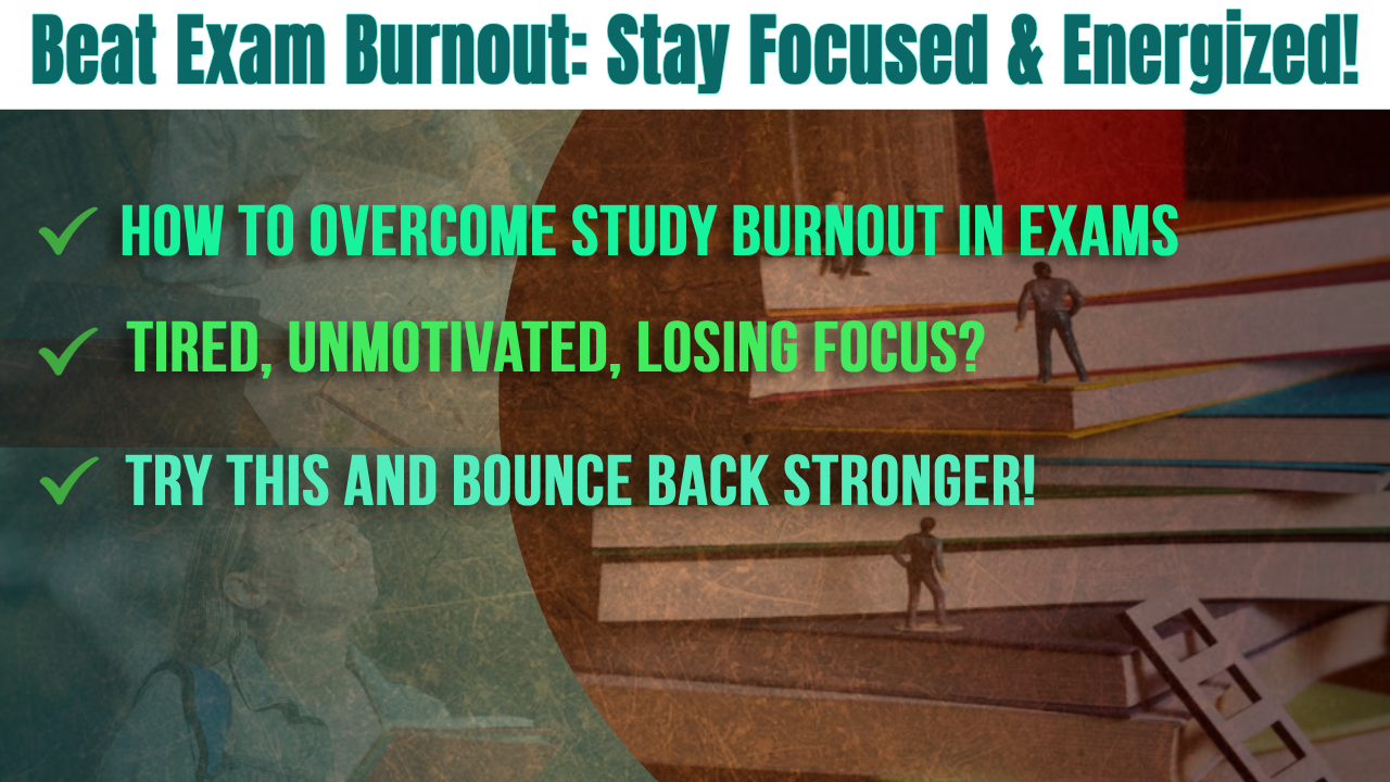 How to Overcome Study Burnout During Exam Season – A Real Guide for Students